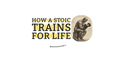 Stoic Training For Life - What Is Stoicism?